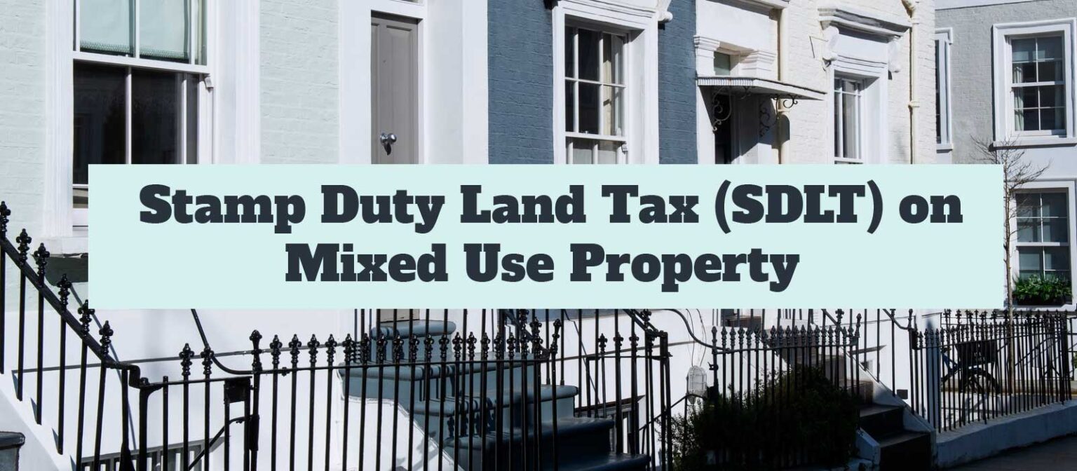 Stamp Duty Land Tax (SDLT) on Mixed Use Property | SDLT Expert