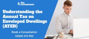 Annual Tax on Enveloped Dwellings | Calculating & Filing ATED Tax