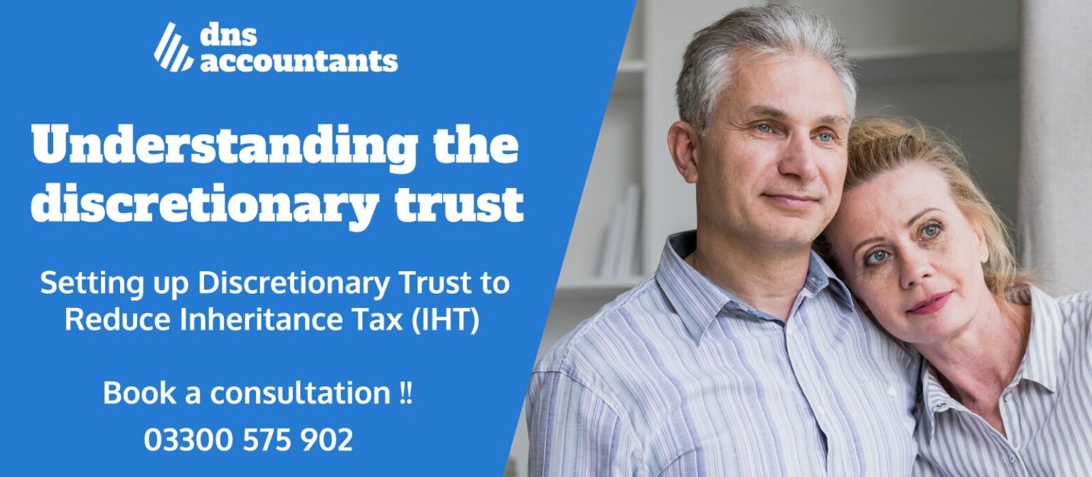 Setting Up Discretionary Trust to Reduce Inheritance Tax (IHT)